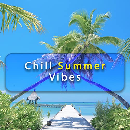 Amazon MusicでChill Summer VibesのChill Summer Once Againを再生する