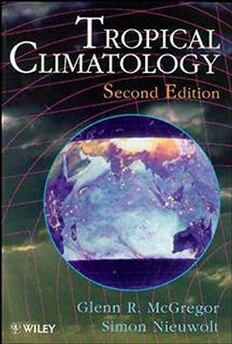 Tropical Climatology: An Introduction to the Climates of the Low ...