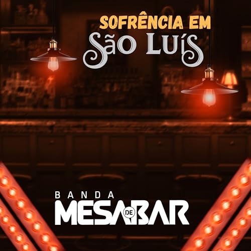 Sofrência Em São Luís by Banda Mesa de Bar on Amazon Music - Amazon.co.uk