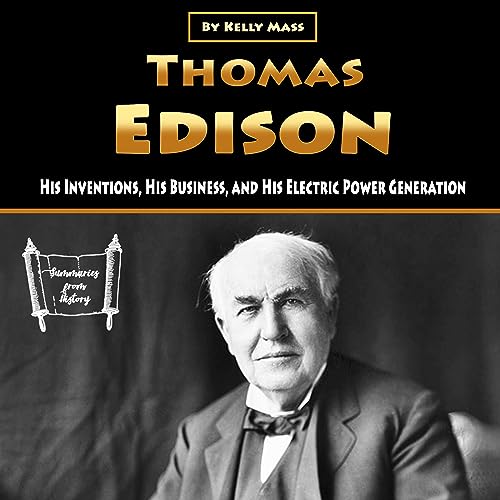 Amazon.com: Thomas Edison: His Inventions, His Business, and His ...