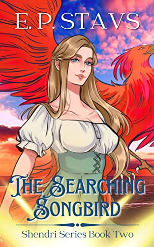 The Searching Songbird: A Young Adult Fantasy (The Shendri Series Book ...