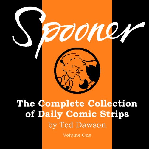Spooner: The Complete Collection Of Daily Comic Strips: Dawson, Ted ...