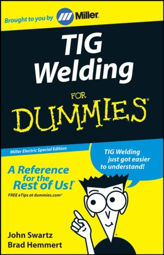 TIG Welding for Dummies: 9780470244555: Amazon.com: Books