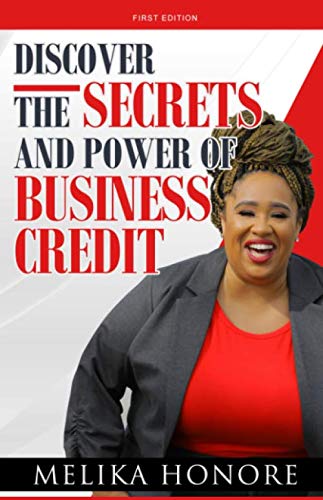 Discover the Secrets and the Power of Business Credit: Honore, Melika ...