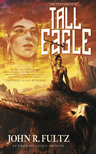 The Testament of Tall Eagle - Kindle edition by Fultz, John R ...