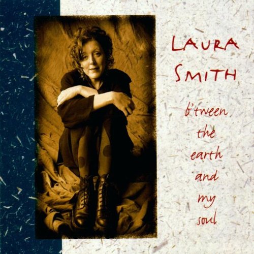 Laura Smith - Between the Earth and My Soul - Amazon.com Music