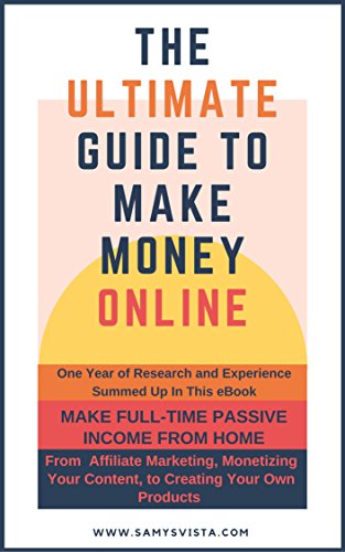 The Ultimate Guide To Making Money Online | Build Full-Time Passive ...