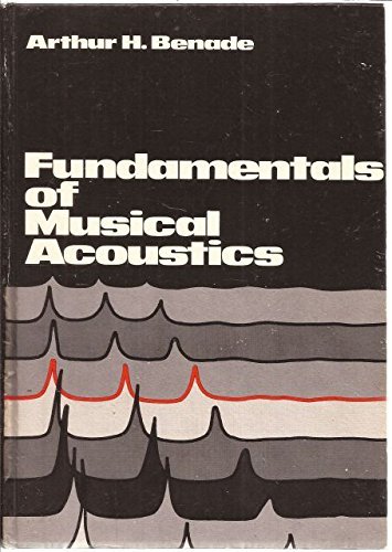 Fundamentals of Musical Acoustics by Arthur H. Benade (1976-04-22 ...