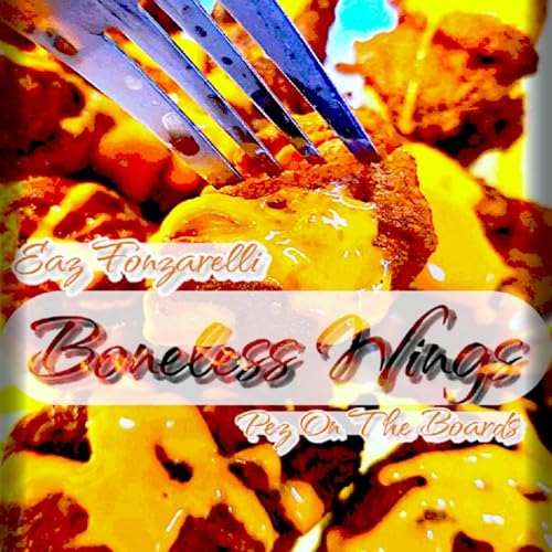 Play Boneless Wings by Eaz Fonzarelli on Amazon Music Unlimited