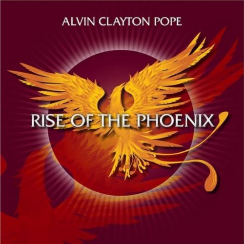 Play Rise of the Phoenix by Alvin Clayton Pope on Amazon Music