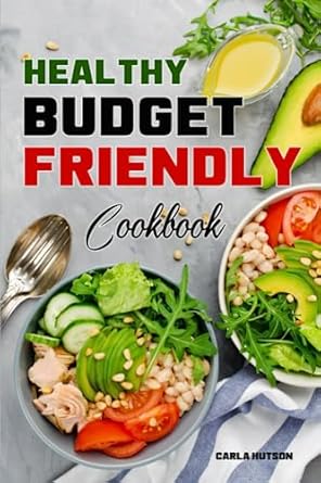 Healthy Budget Friendly Cookbook: Quick And Easy Recipes Ideas For ...