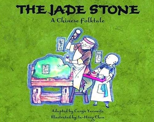 Jade Stone, The: A Chinese Folktale: Yacowitz, Caryn, Chen, Ju-Hong ...
