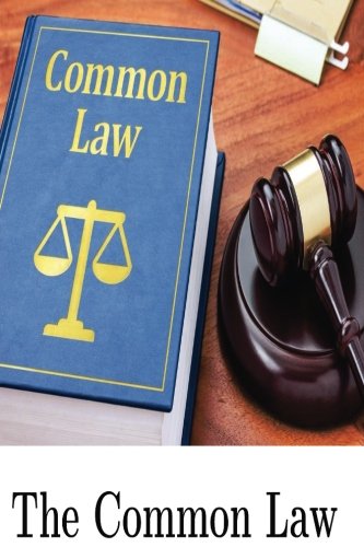 The Common Law: [Full Original version]: Holmes Jr., Oliver Wendell ...