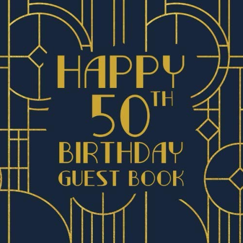 Happy 50th Birthday Guest Book: Birthday Sign In Book For Guest ...