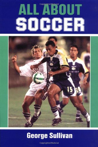 All about Soccer: Sullivan, George: 9780399234811: Amazon.com: Books