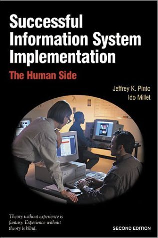 Successful Information Systems Implementation: The Human Side:2nd ...