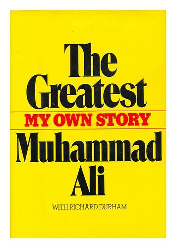 The Greatest, My Own Story / Muhammad Ali, with Richard Durham ...
