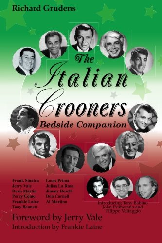 The Italian Crooners Bedside Companion: Grudents, Richard ...