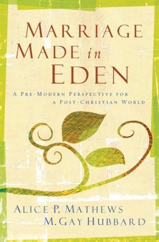 Marriage Made in Eden: A Pre-Modern Perspective for a Post-Christian ...