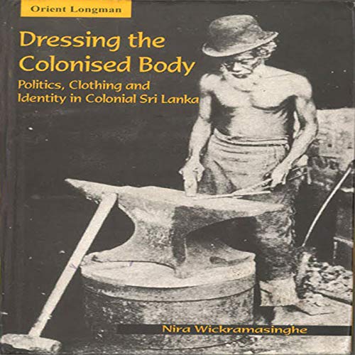 Amazon.com: Dressing The Colonised Body: Politics, Clothing and ...