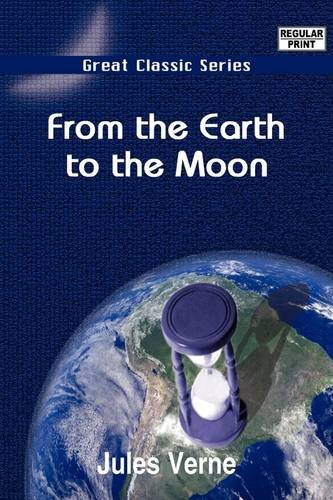 From the Earth to the Moon: Verne, Jules: 9788132023562: Amazon.com: Books