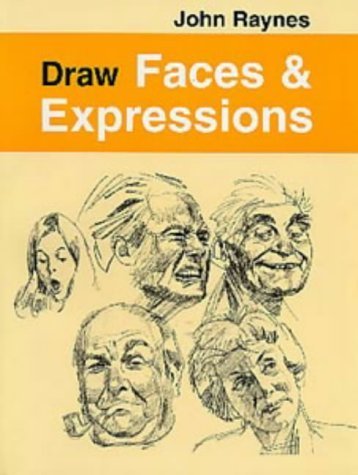 Draw Faces and Expressions (Draw Books): John Raynes: 9780713647341: Amazon.com: Books