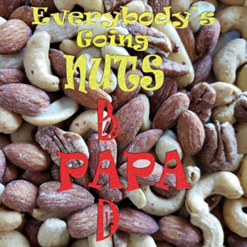 Everybody's Going Nuts by Bad Papa on Amazon Prime Music