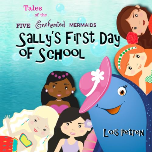 Sally's First Day of School (Tales of the Five Enchanted Mermaids ...