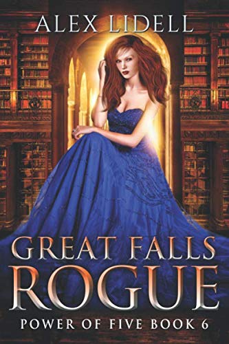 Great Falls Rogue: Power of Five Collection Book 6: Lidell, Alex ...