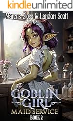 Goblin Girl Maid Service: A Slice-of-Life Fantasy Adventure (Monster Girl Maids Book 1) - Kindle ...