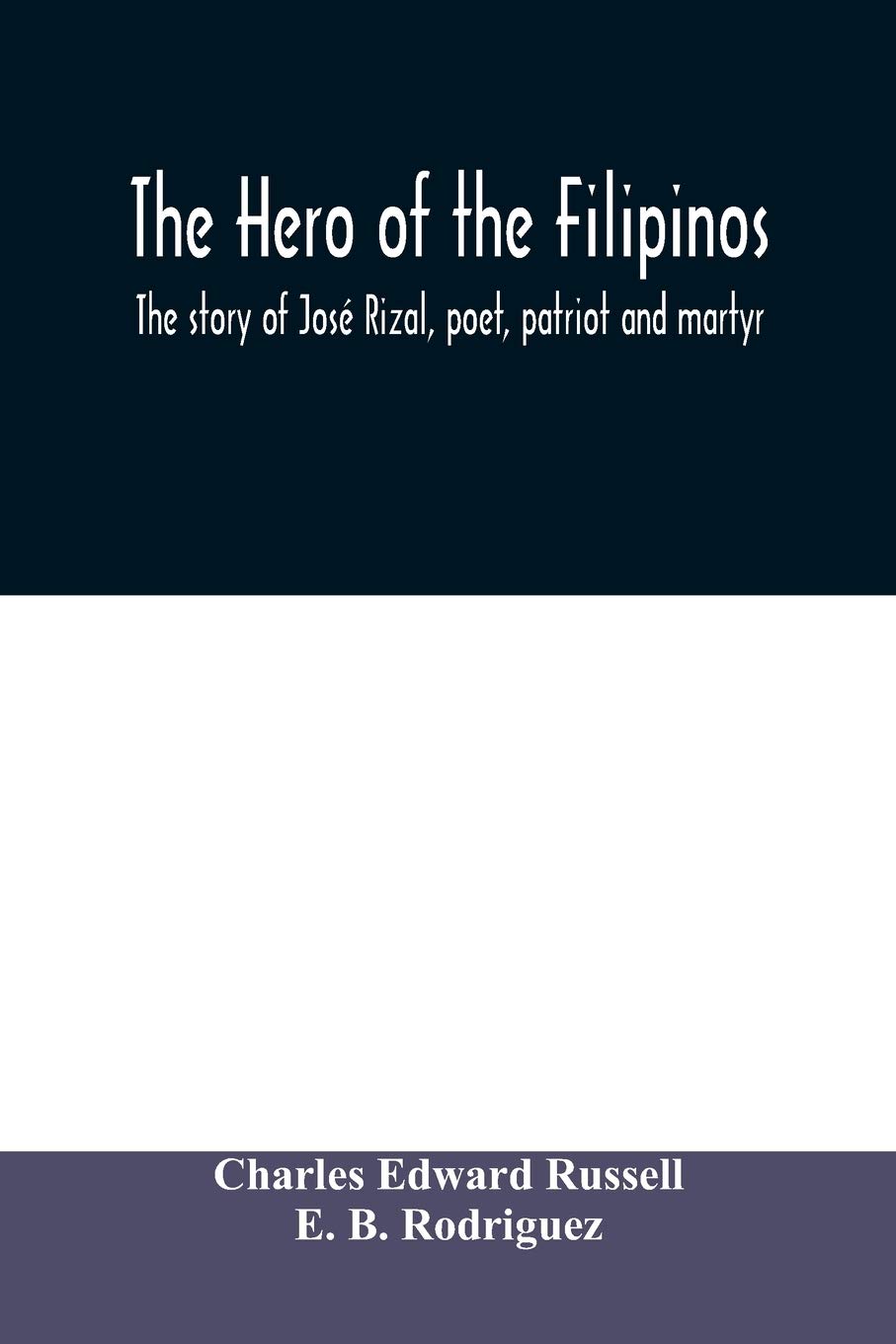 Buy The hero of the Filipinos; the story of José Rizal, poet, patriot ...