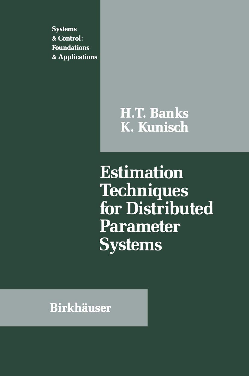 Amazon.com: Estimation Techniques for Distributed Parameter Systems (Systems & Control ...