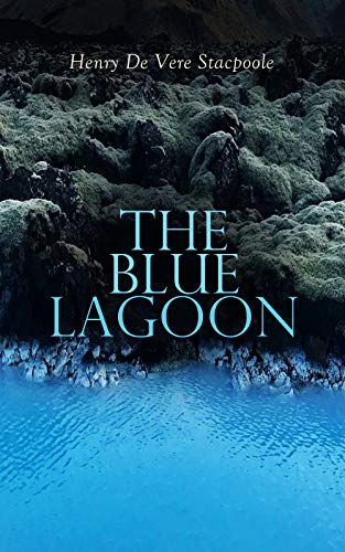 Amazon.com: The Blue Lagoon eBook : De Vere Stacpoole, Henry: Kindle Store