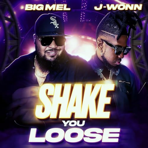 Play Shake You Loose by Big Mel & J-Wonn on Amazon Music