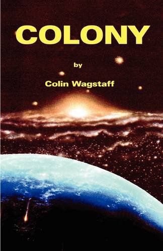 Colony: Wagstaff, Colin: 9781907140006: Amazon.com: Books