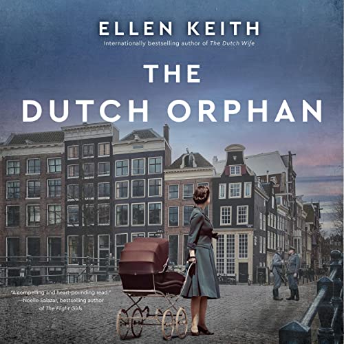 The Dutch Orphan: A Novel (Audio Download): Ellen Keith, Nancy Peterson ...