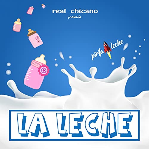 La Leche de Real Chicano en Amazon Music Unlimited