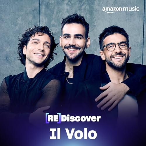 REDISCOVER Il Volo Playlist on Amazon Music Unlimited