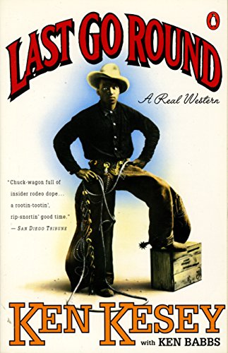 Last Go Round: A Real Western: Kesey, Ken, Babbs, Ken: 9780140176674 ...
