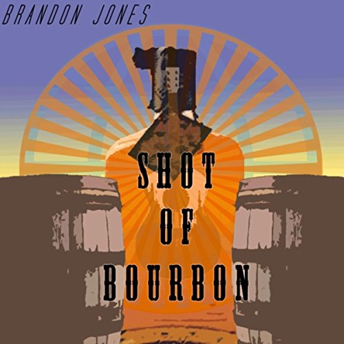Écouter Shot of Bourbon par Brandon Jones sur Amazon Music Unlimited