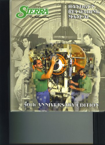 Sierra Handgun Reloading Manual 50th Anniversary Edition, 4th Edition ...
