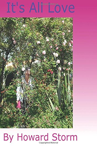 It's All Love: Storm, Howard: 9781505205978: Amazon.com: Books