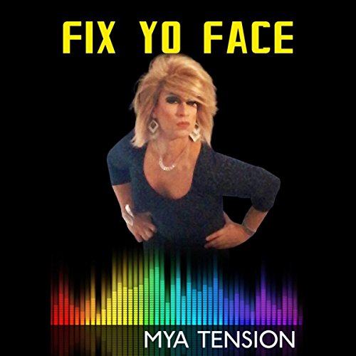 Amazon.com: Fix Yo Face [Explicit] : Mya Tension: Digital Music