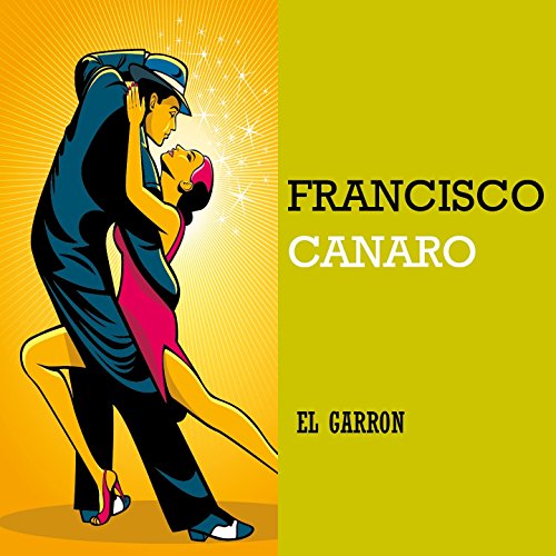 Amazon Music Unlimited - Francisco Canaro 『El Garron』