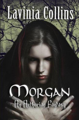 Morgan: An Arthurian Fantasy: Collins, Lavinia: 9781517705602: Amazon ...