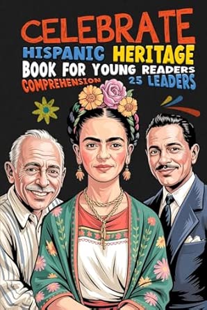 Celebrate Hispanic Heritage Book for Young Readers: 25 Famous Hispanic ...