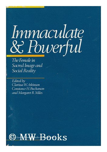Immaculate and Powerful: The Female in Sacred Image and Social Reality ...