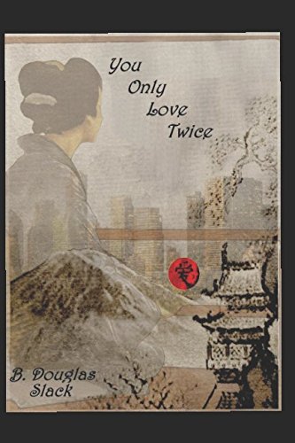 You Only Love Twice: Slack, B. Douglas: 9781973142782: Amazon.com: Books