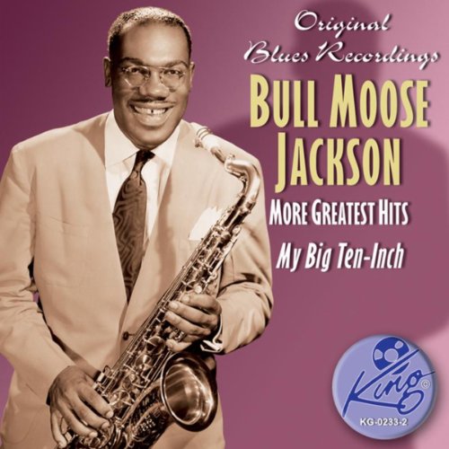 Play More Greatest Hits by Bull Moose Jackson on Amazon Music