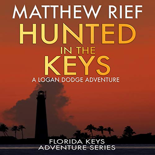 Hunted in the Keys: A Logan Dodge Adventure (Florida Keys Adventure ...